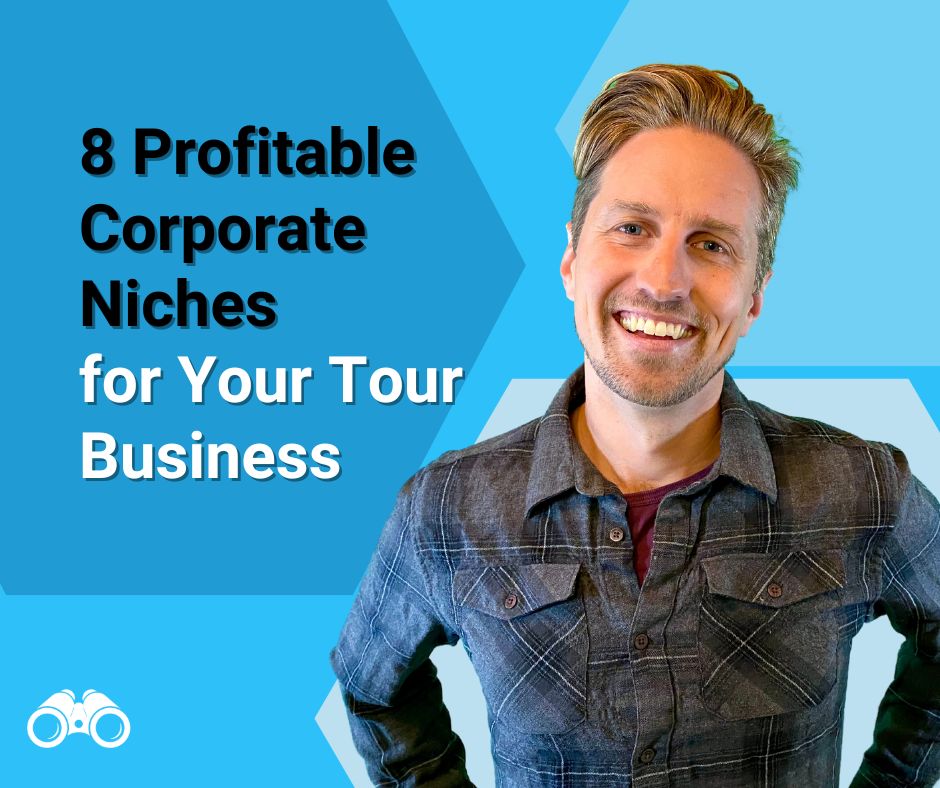 8 Profitable Corporate Niches for Your Tour Business - Guest Focus