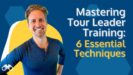 Mastering Tour Leader Training: 6 Essential Techniques - Guest Focus